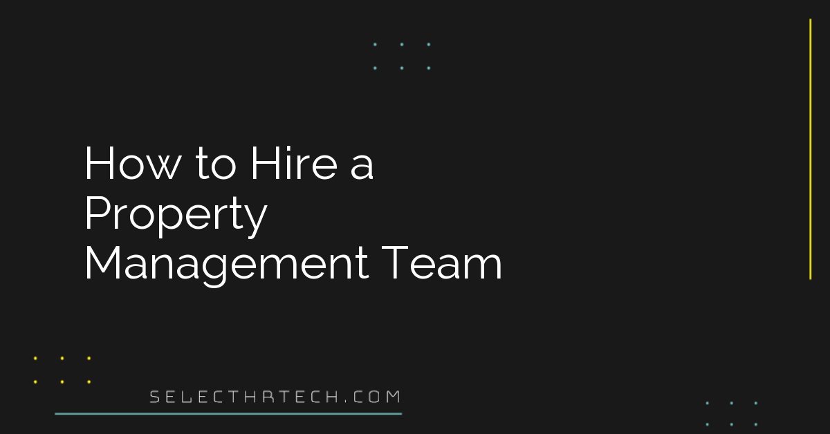 How to Hire a Property Management Team